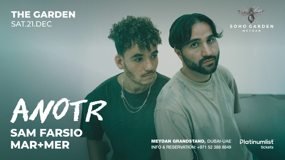 ANOTR at Soho Garden Meydan in Dubai tickets, 2024 Night Party ...