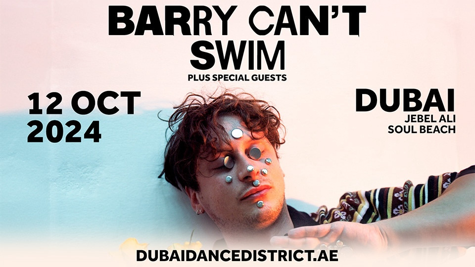 Barry Can't Swim Live in Dubai Tickets, 2024 Dance Music Event ...
