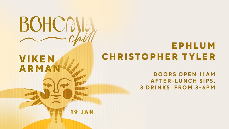 Bohemia Chill with Viken Arman, Ephlum & Christopher Tyler ...