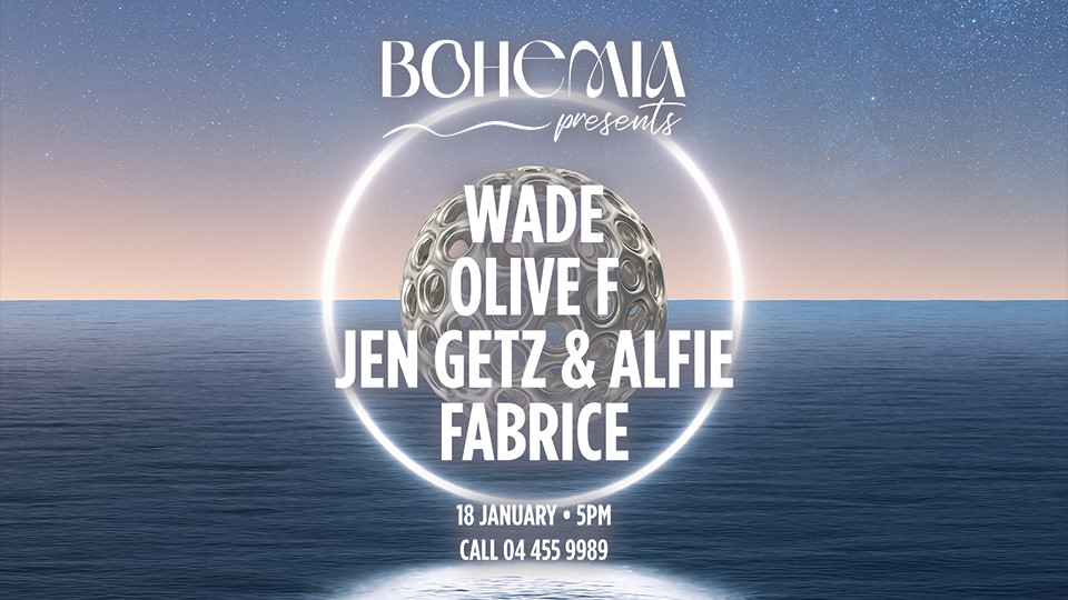 Bohemia Presents Wade, Olive F, Jenn Getz, Alfie & Fabrice in Dubai ...