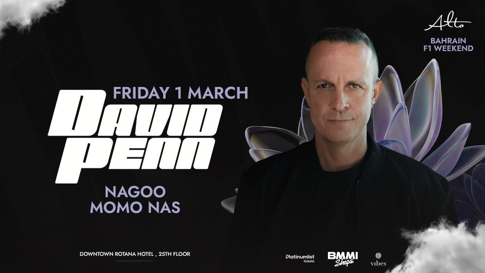 Dj David Penn in Bahrain Tickets, 2024 Night Party - Platinumlist.net