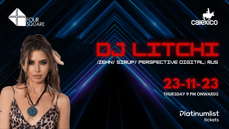 DJ LITCHI at Calexico - Platinumlist.net