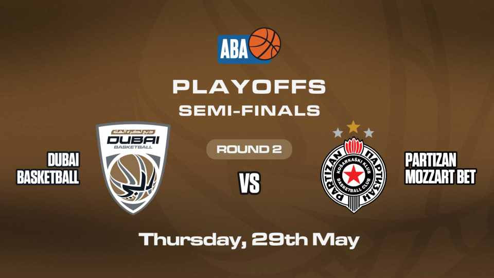 Dubai Basketball vs Partizan Mozzart Bet - Semi Finals - Game 2 in Dubai - Platinumlist.net
