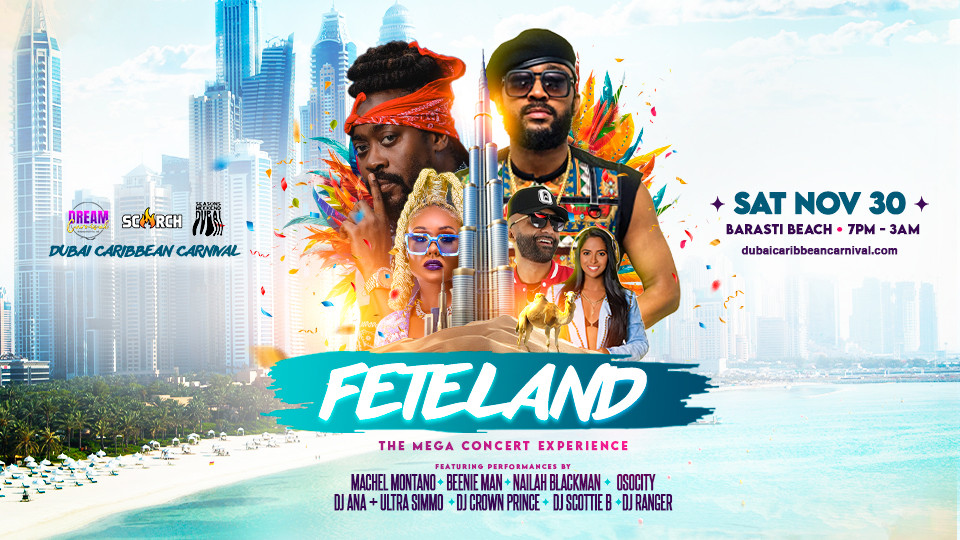 Dubai Caribbean Carnival Presents Feteland - The Mega Concert ...