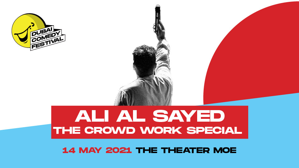 Dubai Comedy Festival presents Ali Al Sayed: The Crowd Work Special ...