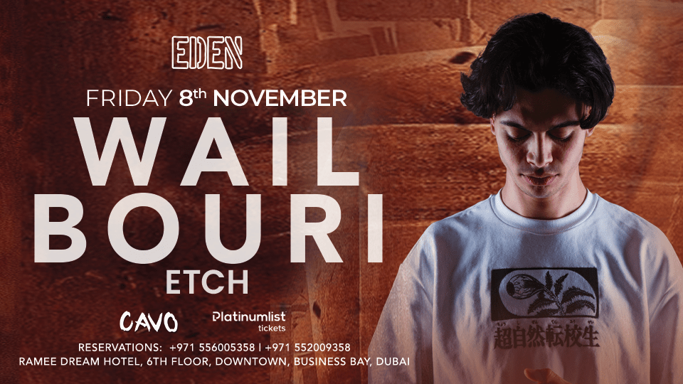 Eden Presents DJ Wail Bouri Live in Dubai - Platinumlist.net