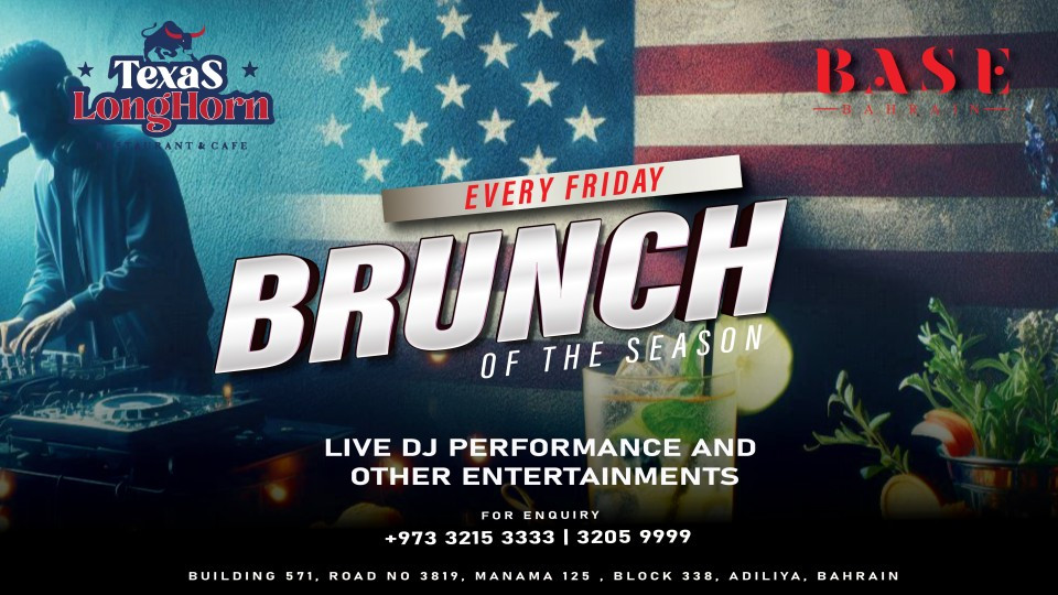 Every Friday Brunch at Texas Longhorn Bahrain | Live DJ & Best Offers ...