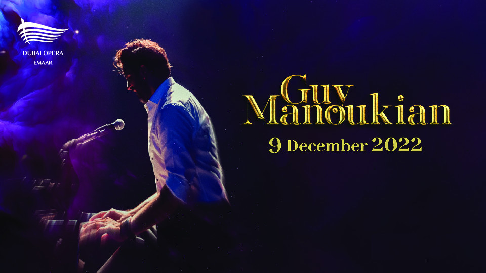 Guy Manoukian at Dubai Opera - Platinumlist.net