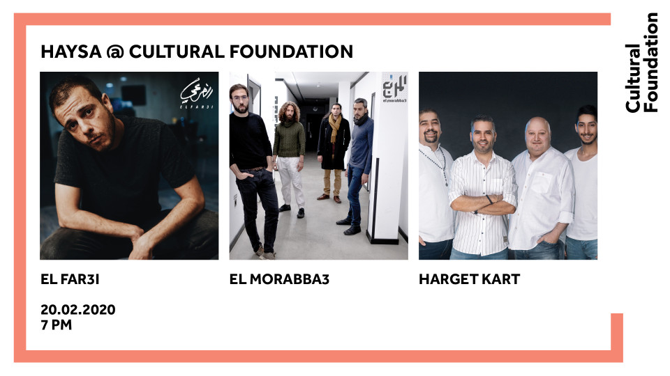 Harget Kart, El Far3i and El Morabba3 (HAYSA @ Cultural Foundation ...