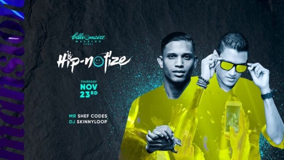 Hip*notize featuring Mr Shef Codes & SkinnyLoop 23.11 - Platinumlist.net