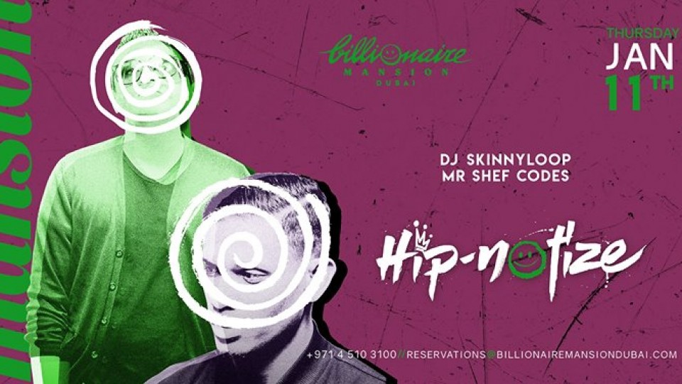 Hip*notize featuring Mr Shef Codes & SkinnyLoop 11.01 - Platinumlist.net