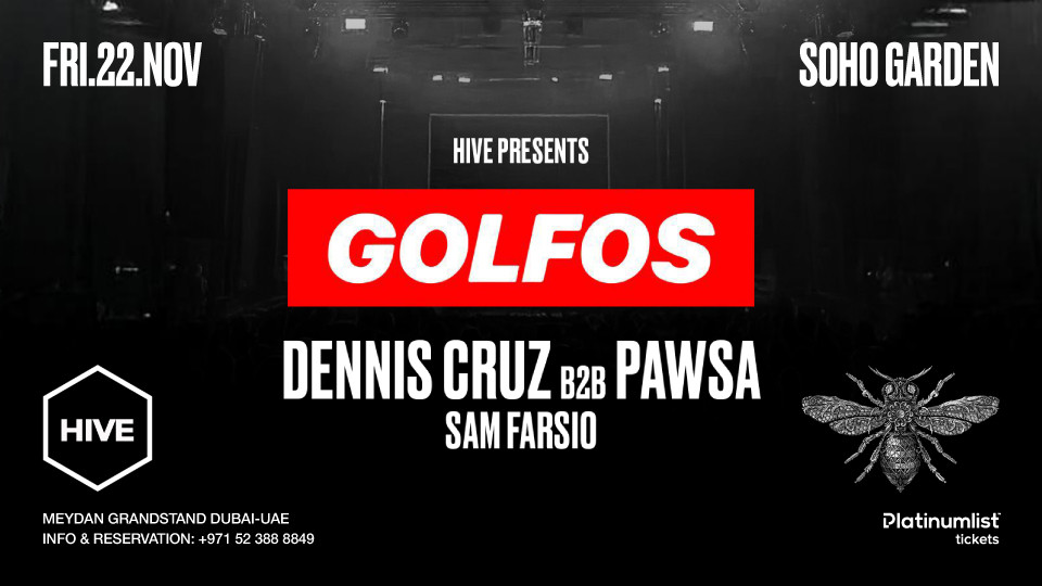 HIVE presents GOLFOS Dennis Cruz b2b PAWSA at Soho Garden Meydan in ...