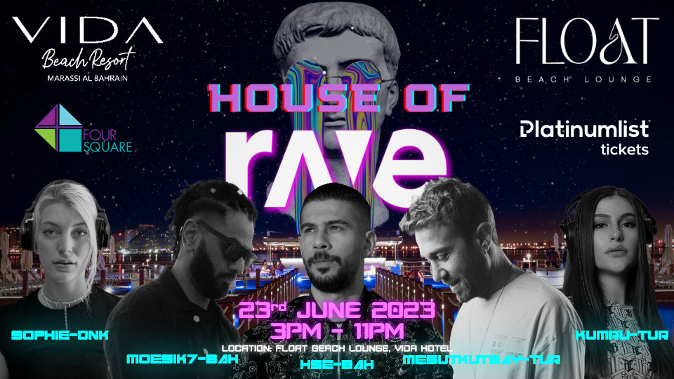 House of Rave in Bahrain Tickets, 2023 Night Party - Platinumlist.net