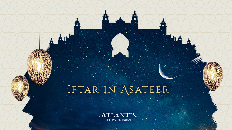 Iftar in Asateer, Atlantis The Palm - Platinumlist.net