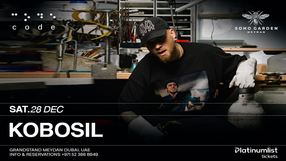 Buy Kobosil at CODE tickets, 28 December 2024, Soho Garden Meydan, at ...