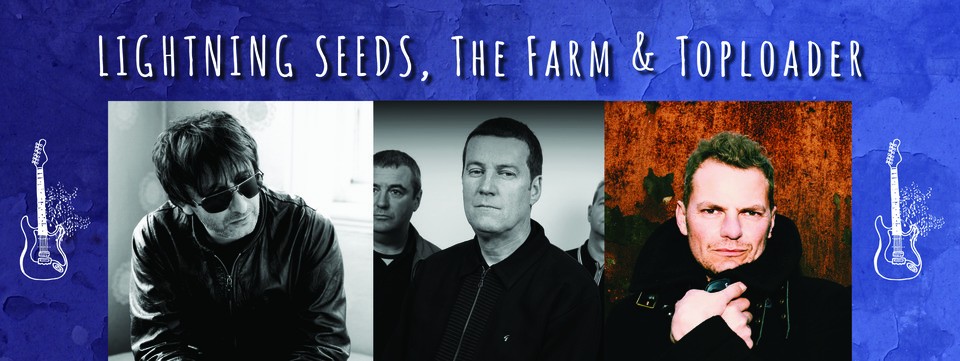 LIGHTNING SEEDS, THE FARM & TOPLOADER Live in Dubai - Platinumlist.net
