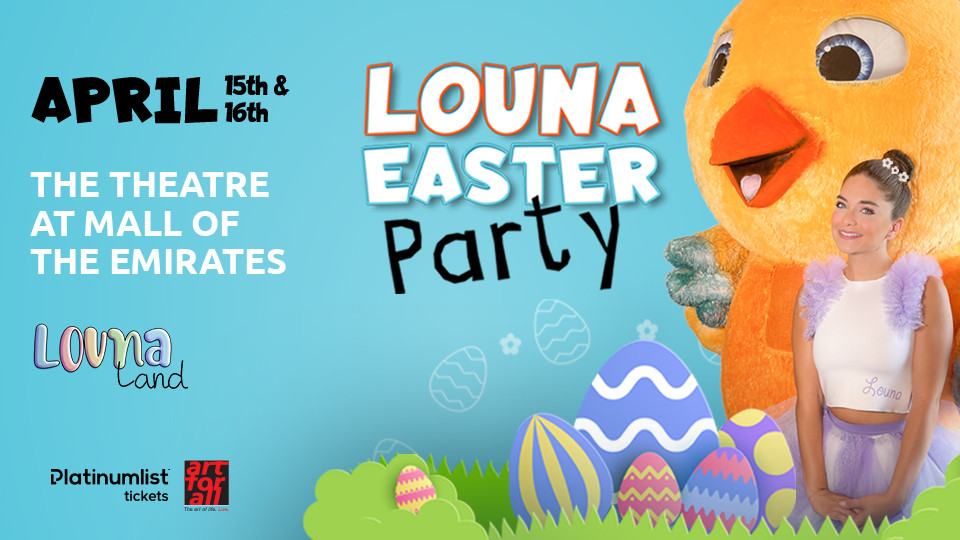 Louna Easter Party in Dubai Tickets, 2022 Kids Event - Platinumlist.net
