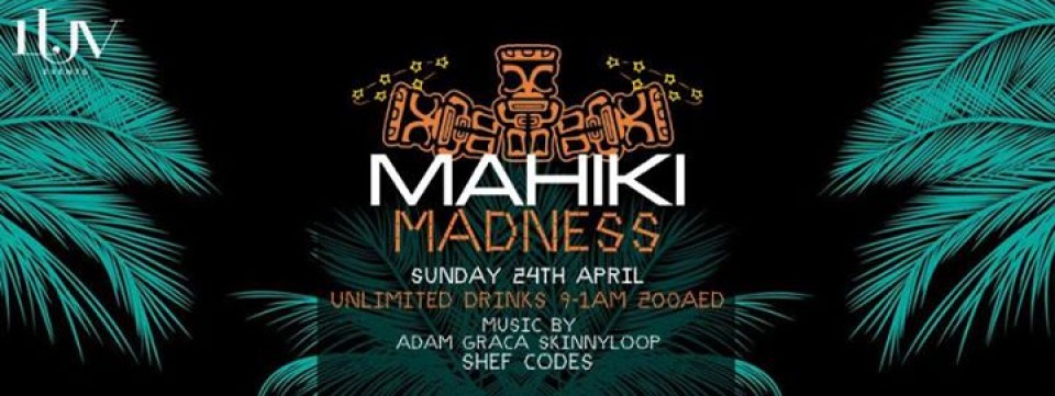 MAHIKI MADNESS - INDUSTRY NIGHT - Platinumlist.net