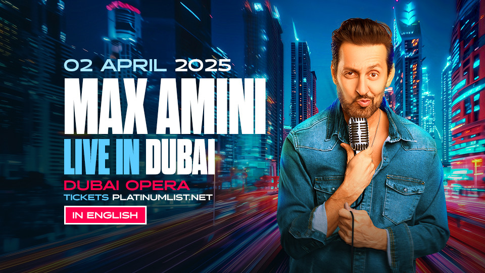 Max Amini in Dubai (in English) 2025 United Arab Emirates - Aticket ...