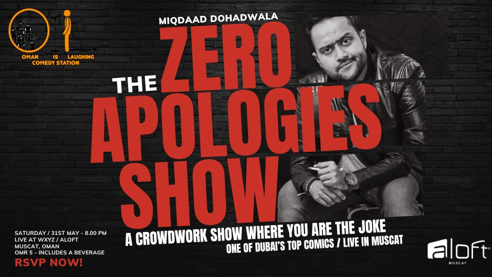 Miqdaad Dohadwala: The Zero Apologies Show - Live in Muscat Tickets ...