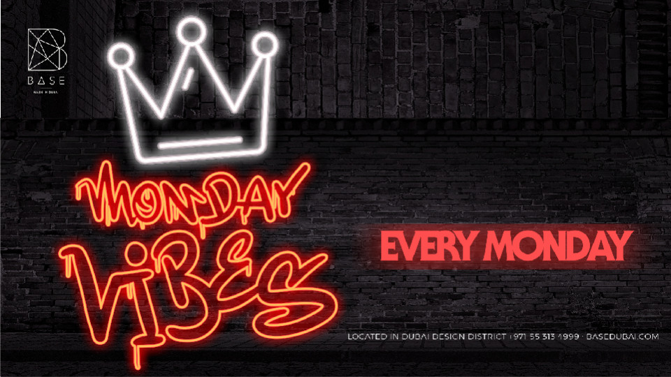 Monday Vibes | BASE Dubai // Every Monday - Platinumlist.net