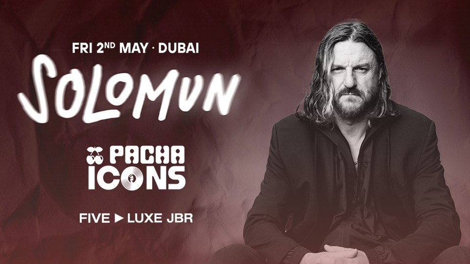 Pacha Icons with Solomun in Dubai Tickets, 2025 Dance Music Event ...