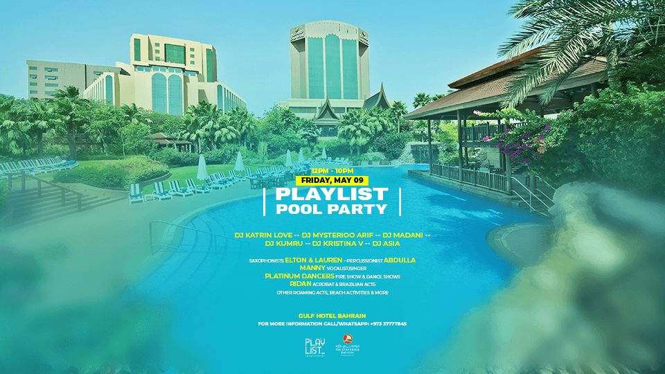 Playlist Pool Party at The Gulf Hotel, Bahrain - Platinumlist.net