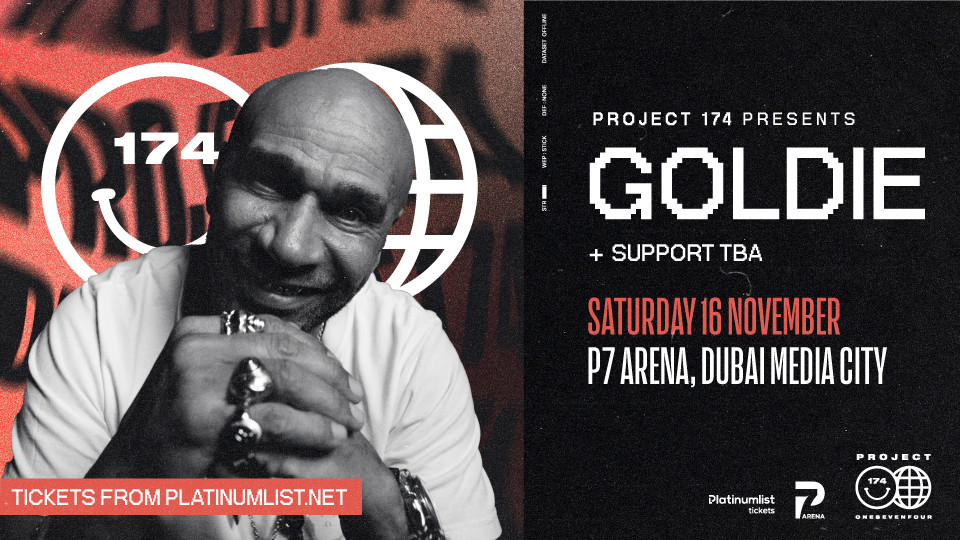 Project 174 presents Goldie in Dubai Tickets, 2024 Electronic Music Festival - Platinumlist.net