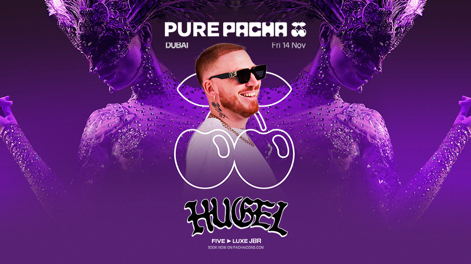 Pure Pacha with Hugel in Dubai Tickets, 2025 Party - Platinumlist.net