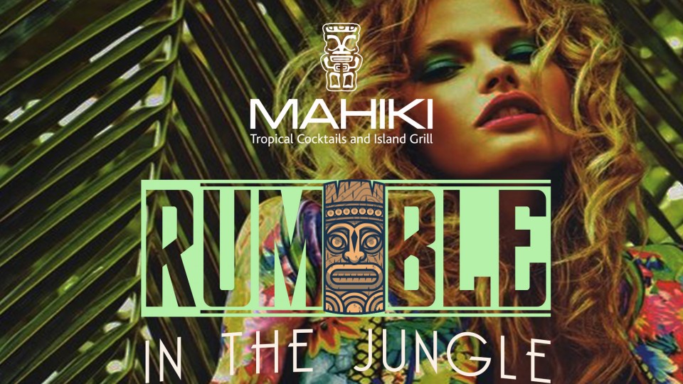 Rumble in the jungle - Mahiki - Platinumlist.net
