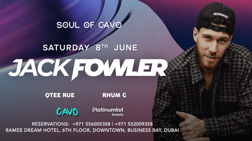 Soul of Cavo Presents Jack Fowler Performing Live at Cavo, Dubai ...