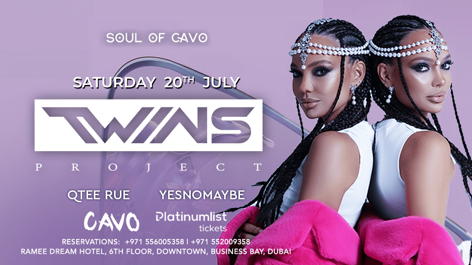 Soul of Cavo Presents Twins Performing Live at Cavo, Dubai ...