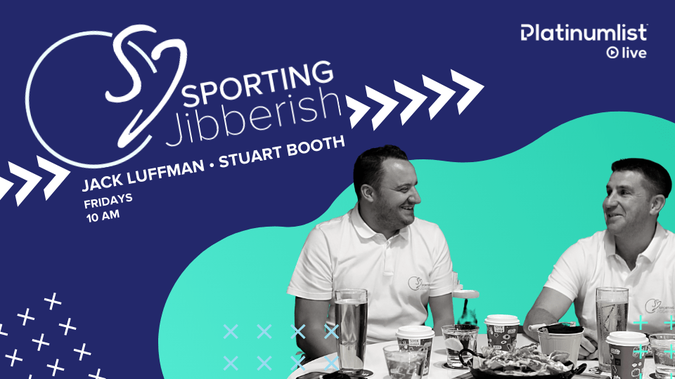 Sporting Jibberish EP 17 with Stuart Booth and Jack Luffman ...