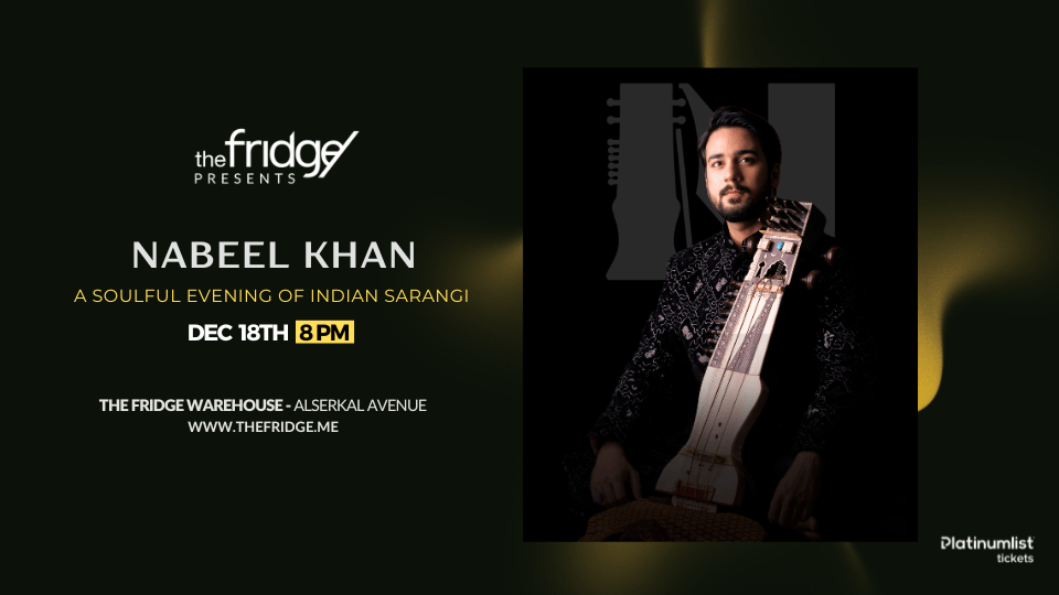The Fridge Presents: Nabeel Khan – A Journey Through the Soulful Sounds of the Sarangi in Dubai ...