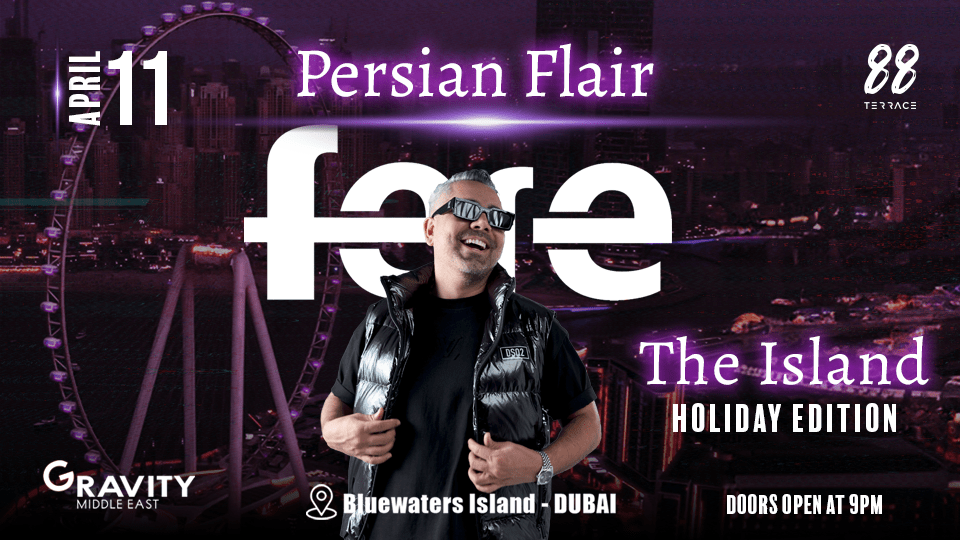 Dj Fere Persian Flair - The Island: Holiday Edition in Dubai Tickets ...