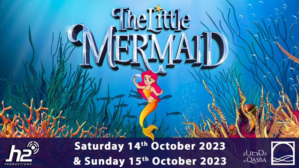 The Little Mermaid Live at Masrah Al Qasba, Sharjah - Platinumlist.net