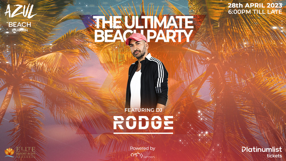 DJ Rodge in Bahrain Tickets, 2023 Beach Party - Platinumlist.net