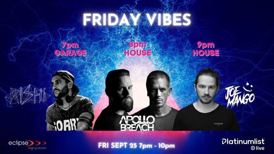 Friday Vibes | Rishi, Apollo Breach and Joe Mango - Platinumlist.net